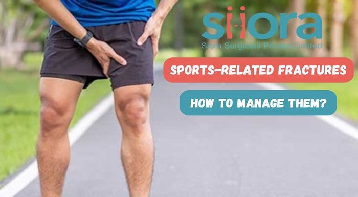 Sports-Related Fractures — How to Manage Them - Siora surgical - Medium