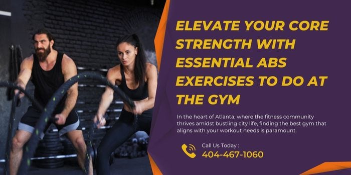 Elevate Your Core Strength With Essential Abs Exercises To Do At The Gym | by Stellar Bodies ...