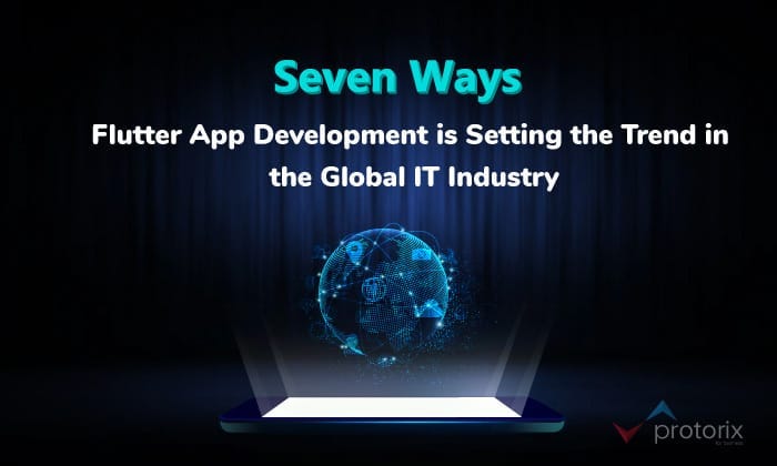 Seven Ways Flutter App Development is Setting the Trend in the Global ...