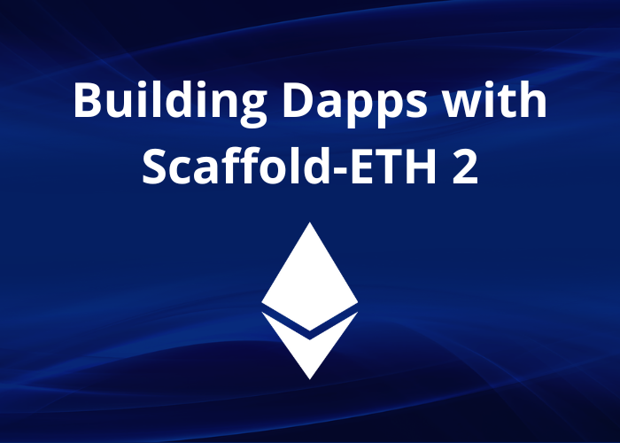 Building Your Dapp with Scaffold-ETH 2 | Coinmonks