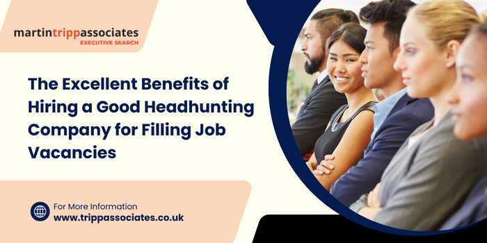 The Excellent Benefits of Hiring a Good Headhunting Company for Filling ...