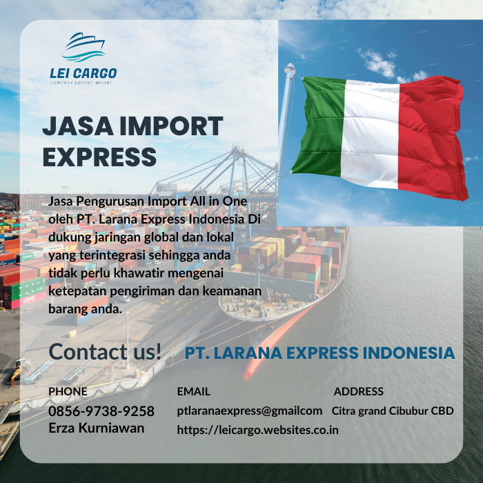 Jasa Import Express Dari Italia. Gak mau ribet ngurus izin dan… | by PT. LARANA EXPRESS ...