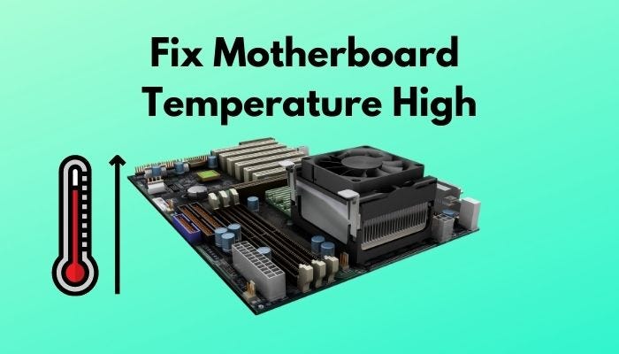 Motherboard Temperature High | How to troubleshoot and fix? | by Jacob ...