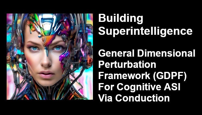 Building Superintelligence with Conduction — General Dimensional ...