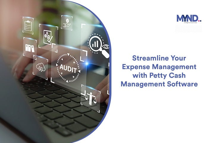Streamline Your Expense Management with Petty Cash Management Software | by Myndsolution | Nov ...