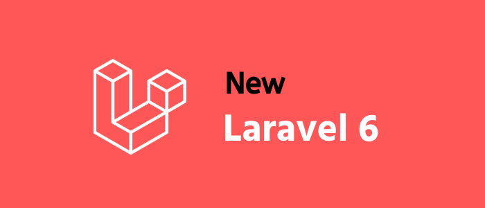 New features in Laravel 6. In the current PHP trend, the Laravel… | by ...