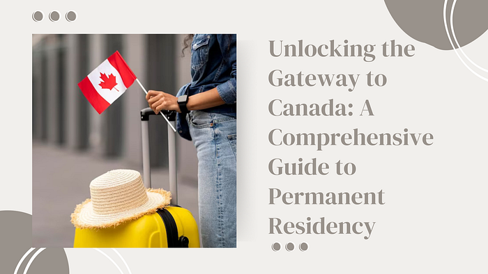 Unlocking the Gateway to Canada: A Comprehensive Guide to Permanent ...