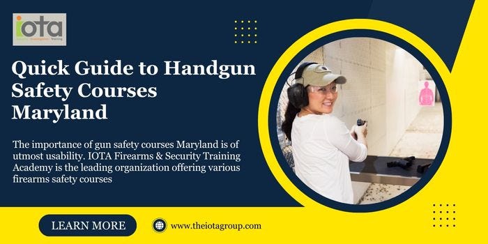 Quick Guide to Handgun Safety Courses Maryland | by TheIOTAGroup | May ...