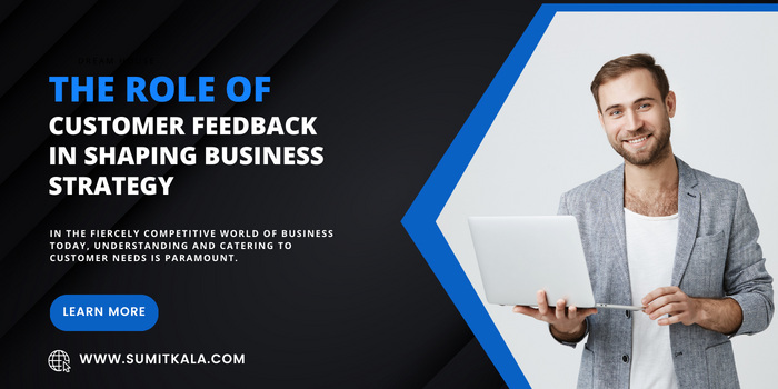 The Role Of Customer Feedback In Shaping Business Strategy | by Sumit ...