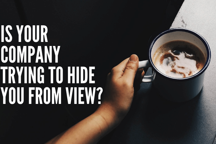 Is Your Company Trying To Hide You From View? | by Jeff Altman | Medium