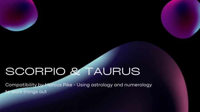Scorpio & Taurus Love Match. Scorpio and Taurus Compatibility | by ...