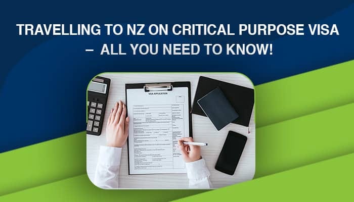 Travelling to New Zealand On Critical Purpose Entry Visa — All you need ...