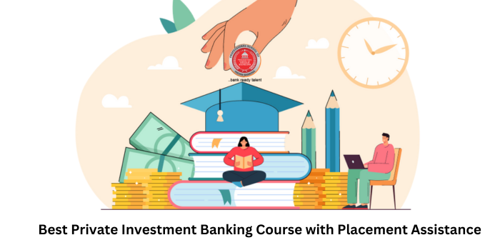 Best Private Investment Banking Course with Placement Assistance | by ...