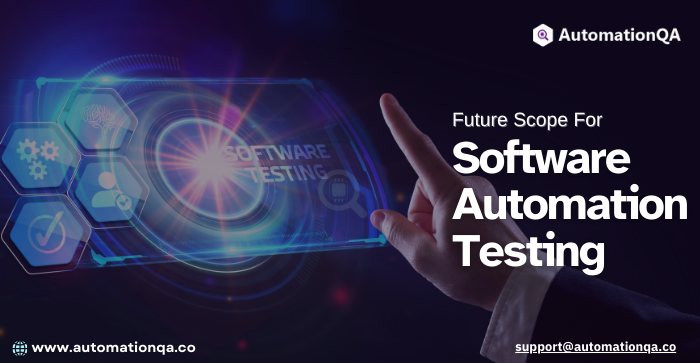 What Is The Potential Future Scope Of Software Automation Testing In India By Automationqa
