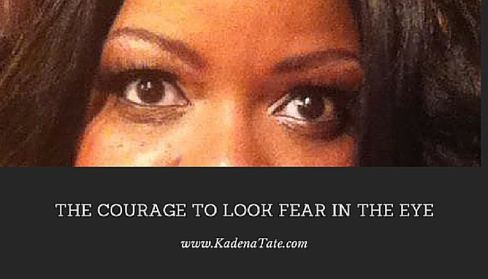 The Courage to Look Fear in the Eye | by Kadena Tate | Medium