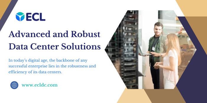 Advanced and Robust Data Center Solutions | by ECL | Jun, 2024 | Medium