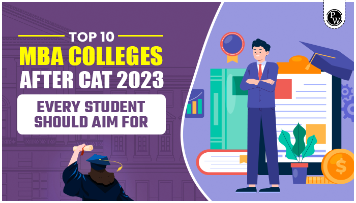 Top 10 MBA Colleges After CAT 2023 Every Student Should Aim For | by ...