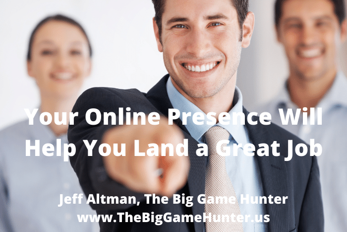 Your Online Presence Will Help You Land a Great Job | by Jeff Altman ...