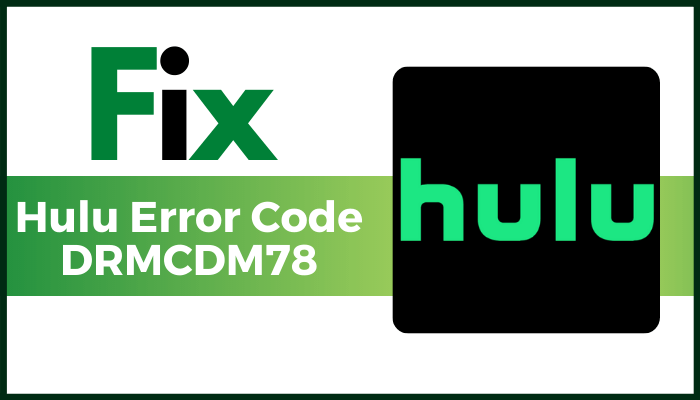 How to fix Hulu error code DRMCDM78 | by theerrorcode | Medium