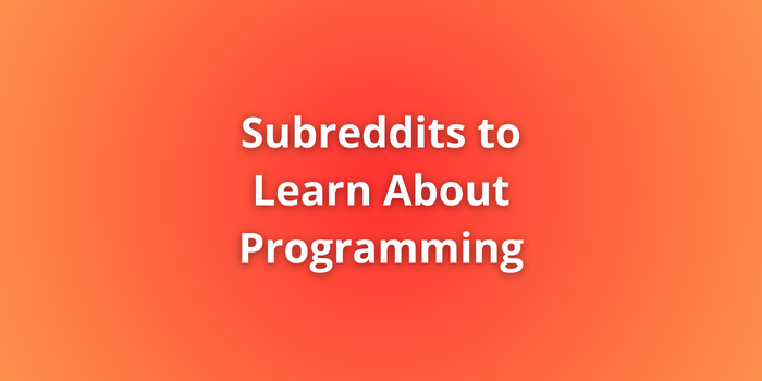 Subreddits to Learn About Programming | Medium