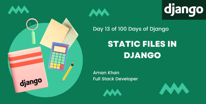 Day 13 of 100 Days of Django: What are Static Files in Django? | by ...