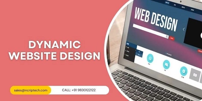 4 Reasons for Your Choice of Dynamic Web Design Services - Suborno Das - Medium