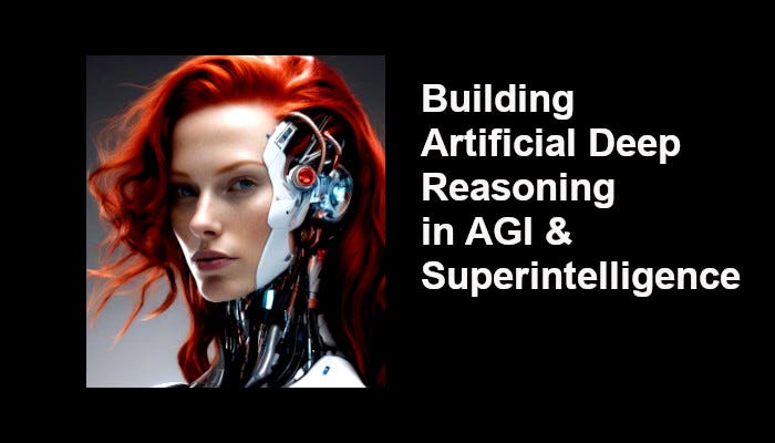 Artificial Deep Reasoning in Superintelligence -Part 2 | by Rob Smith ...