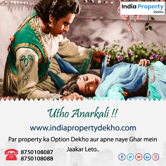 Utho Anarkali !! India Property Dekho Par Option Dekho aur apne naye Ghar mein Jaakar Leto ...