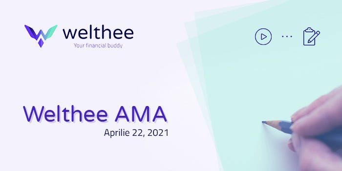Welthee AMA Aprilie 22, 2021 - RO | by Rouă Denis | welthee | Medium