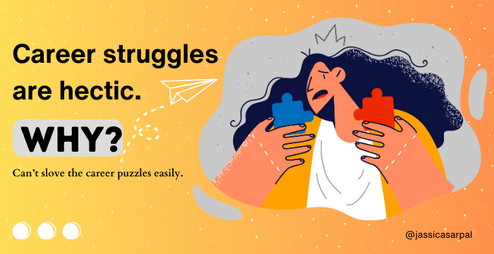 Career struggles are hectic. Why? | by Jassica Sarpal | Medium