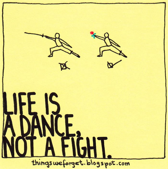 Life is a Dance?. Not a fight | by Violent Emotion | Medium