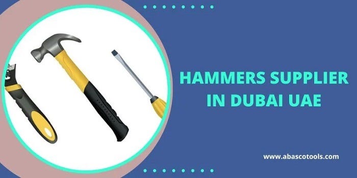 Things to Think about when Purchasing a Hammer - Tools suppliers in UAE ...