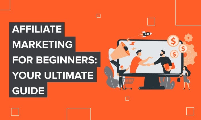 The Ultimate Guide to Affiliate Marketing for Beginners. | by Krzysztof ...