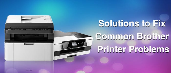 Top Solutions for Handling Most Common Brother Printer Issues | by Liam ...