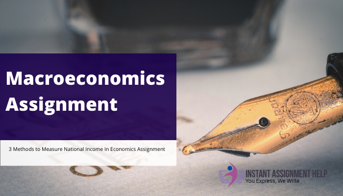 3 Methods to Measure National Income In Economics Assignment | by Henry ...