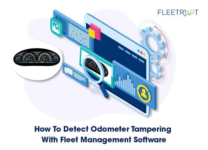How to Use Fleet Management Software to Find Odometer Tampering | by Fleetroot- Logistics ...
