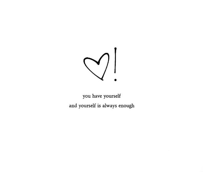 You Have Yourself & Yourself Is Always Enough! | by Huma Waris ...