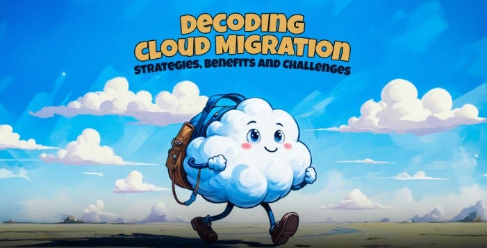 Decoding Cloud Migration: Strategies, Benefits And Challenges | by Otis Eleven | Aug, 2024 | Medium