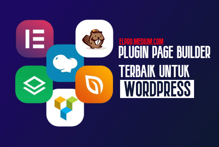 5 Plugin Page Builder WordPress Terbaik Tahun 2024 | by Jasin Elpro | Jun, 2024 | Medium