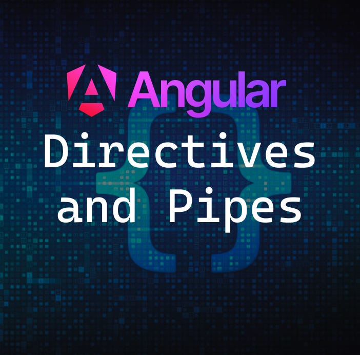 Supercharge Your Angular Apps: Mastering Custom Directives & Pipes | by Nagaraj | Dec, 2024 | Medium
