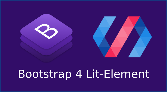 Bootstrap 4 Lit-Element. A hands-on guide to setting up… | by Lightbase ...