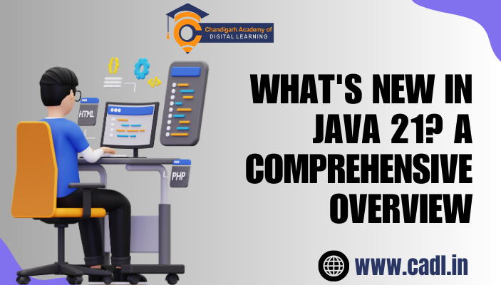 What’s New in Java 21? A Comprehensive Overview | by CADL-Digital Marketing Institute In ...