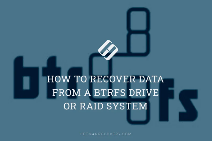 🐧 BtrFS File System. How to Recover Data from BtrFS RAID 🐧 - Hetman Software Video - Medium