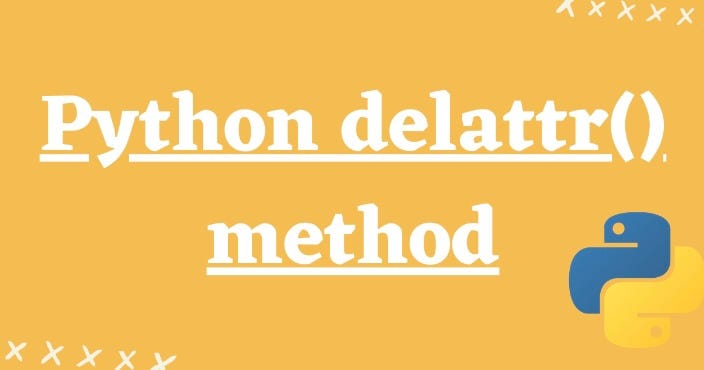 Python Delattr() Function: A Powerful Tool for Managing Objects | by Etiris Magazine | Medium