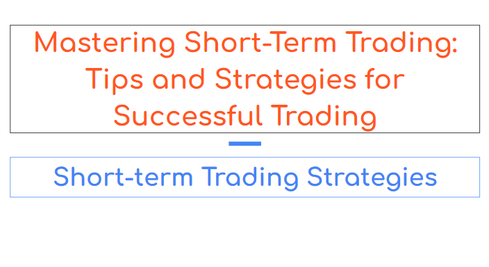 Best Short-Term Trading Tips and Strategies for Successful Trading | by ...