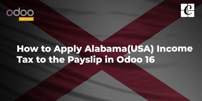 How to Apply Alabama(USA) Income Tax to the Payslip in Odoo 16 | by ...