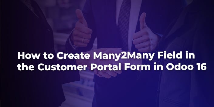 How to Create Many2Many Field in the Customer Portal Form in Odoo 16 | by Walter White ...