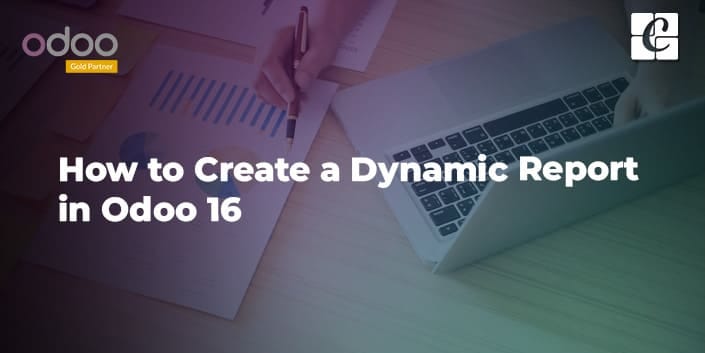 How to Create a Dynamic Report in Odoo 16 | by Walter White | cybrosys ...