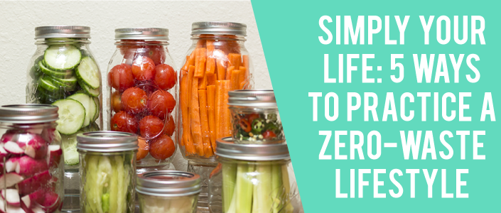 Simplify Your Life: 5 Ways To Practice A Zero-Waste Lifestyle | by j e ...