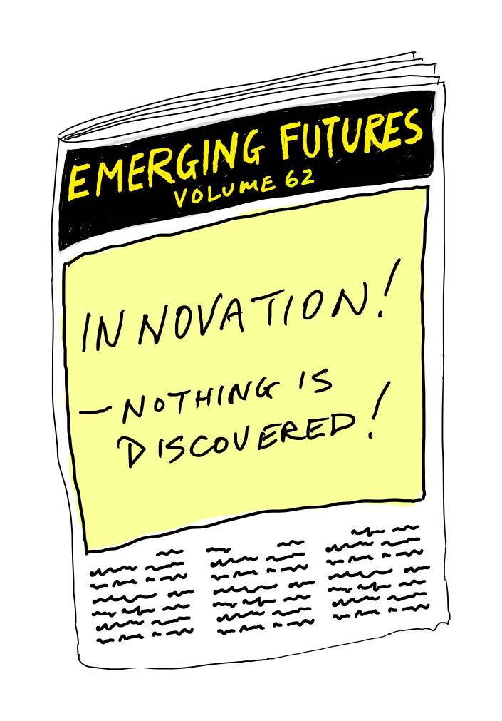 Emerging Futures: Vol 62 — Experimentation Does Not Lead To Discoveries ...